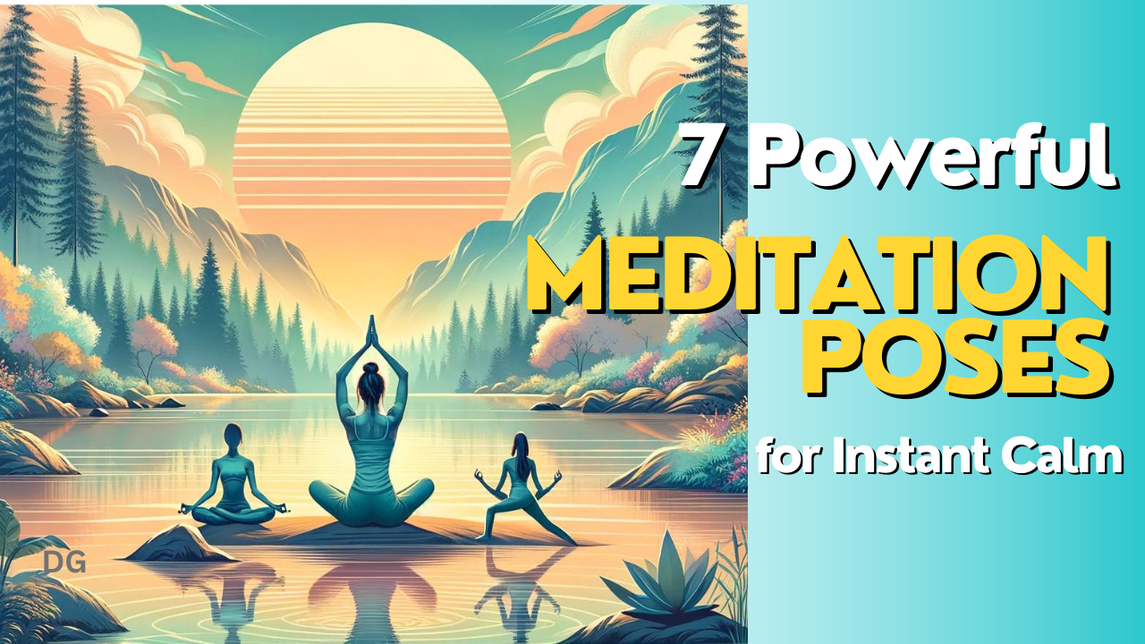 7 Powerful Meditation Poses for Instant Calm - Darnell's Guide